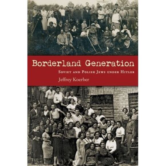 Jeffrey Koerber | Other | Borderland Generation Soviet And Polish Jews ...